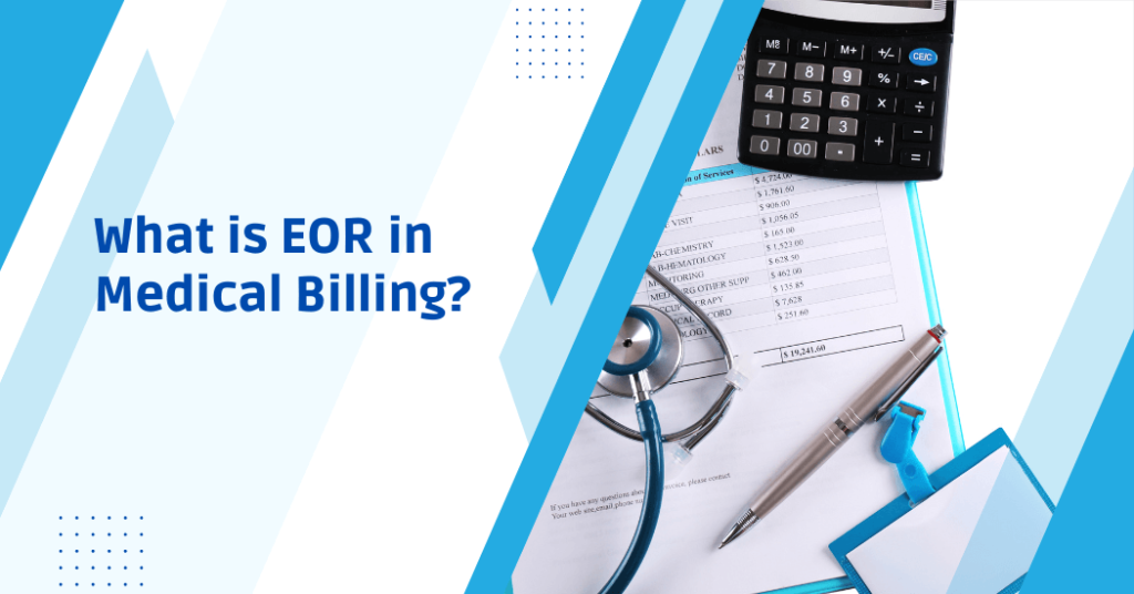 What Is EOR In Medical Billing? | Medical Billing Las Vegas